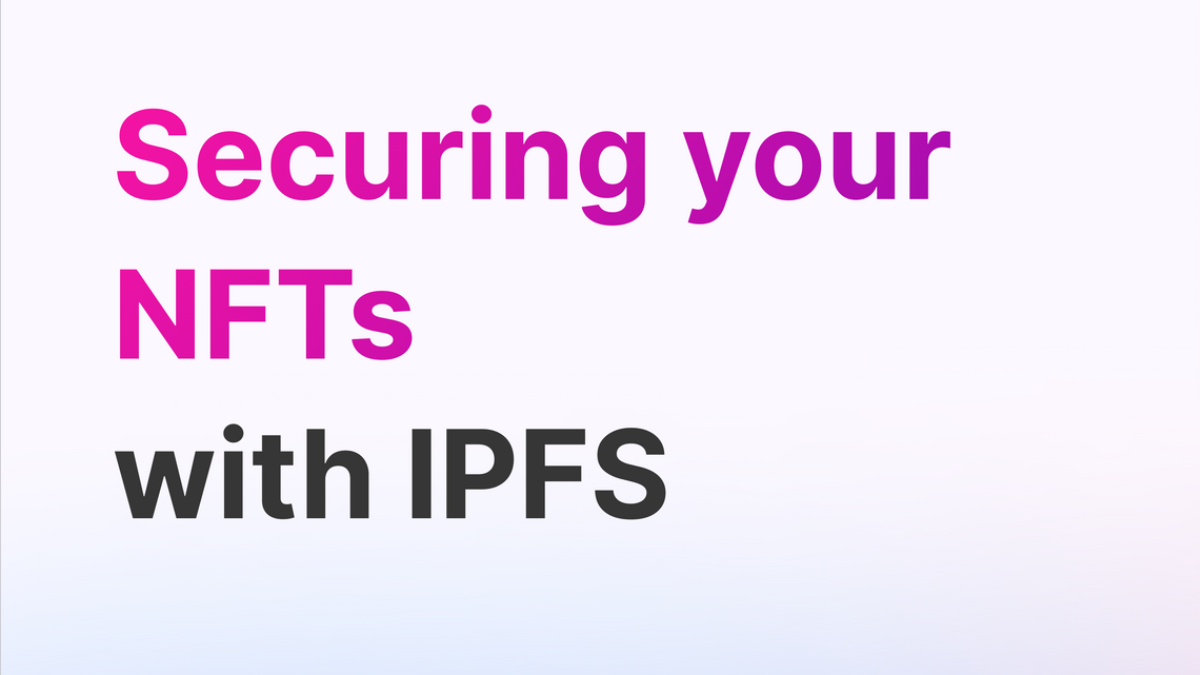 How to Store your NFT with IPFS – A guide - NFT News Middle East